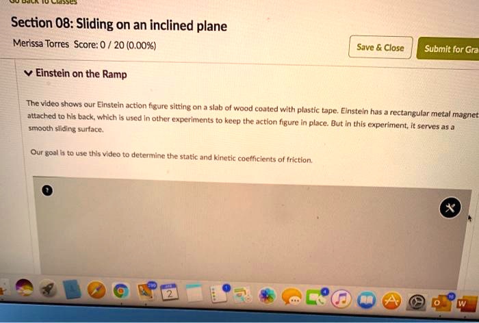 SOLVED: Section 08: Sliding = on an inclined plane Merissa Torres Score ...