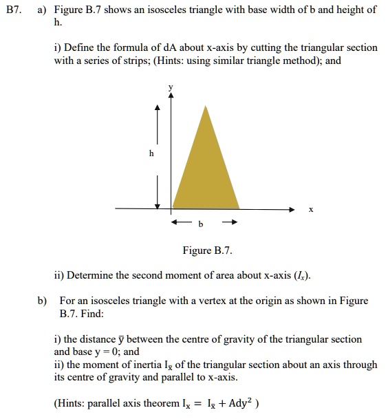 B7. a) Figure B.7 shows an isosceles triangle with base width of b and ...