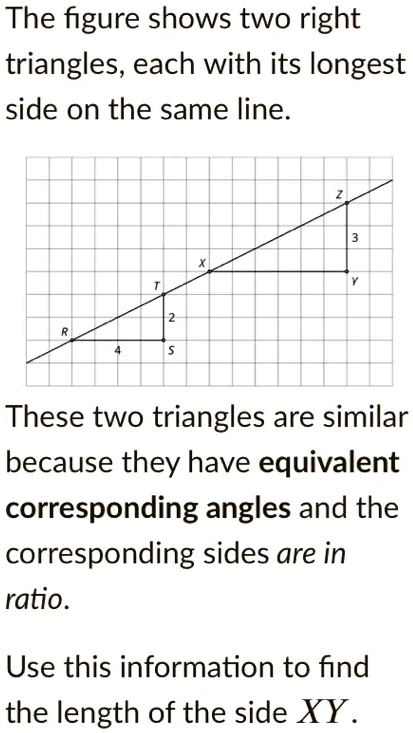 The figure shows two right triangles, each with its longest side on the same line. Z 3 X T Y 2 R ...