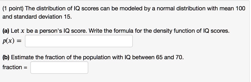 Solved 1 Point The Distribution Of Iq Scores Can Be Modeled By A