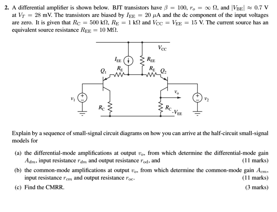 SOLVED: A differential amplifier is shown below: BJT transistors have Î² = 100, To = n2, and ...