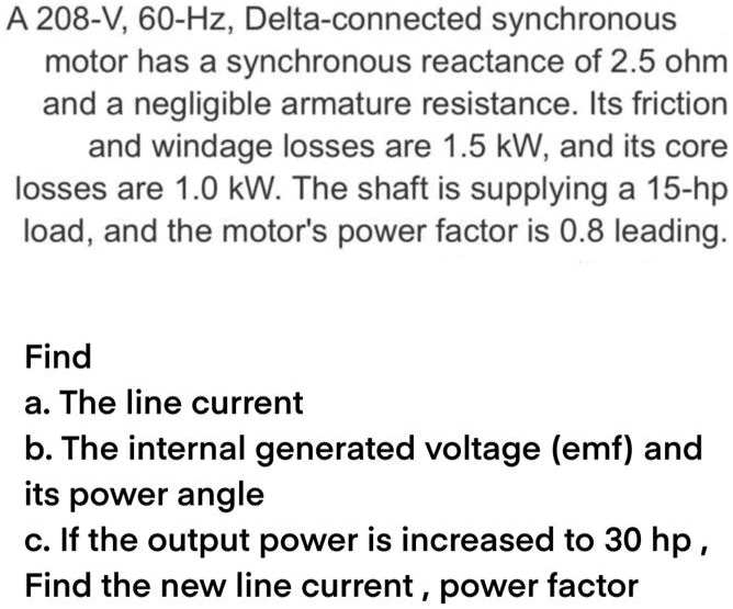 A 208-V, 60-Hz, Delta-connected synchronous motor has a synchronous ...