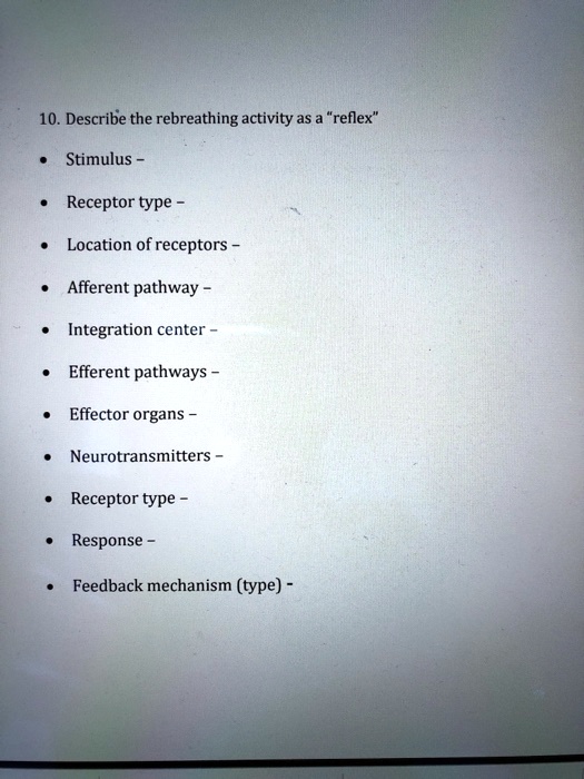 SOLVED: 10. Describe the rebreathing activity as 'reflex" Stimulus ...