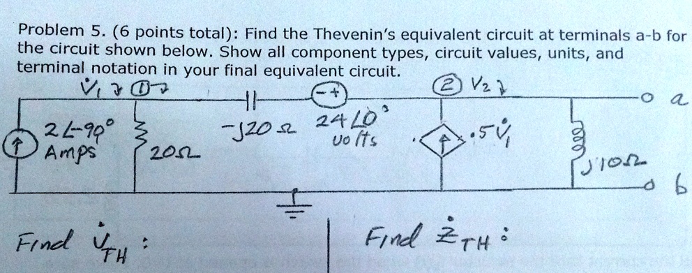 SOLVED: Problem 5. (6 points total): Find the Thevenin's equivalent circuit at terminals a-b for ...