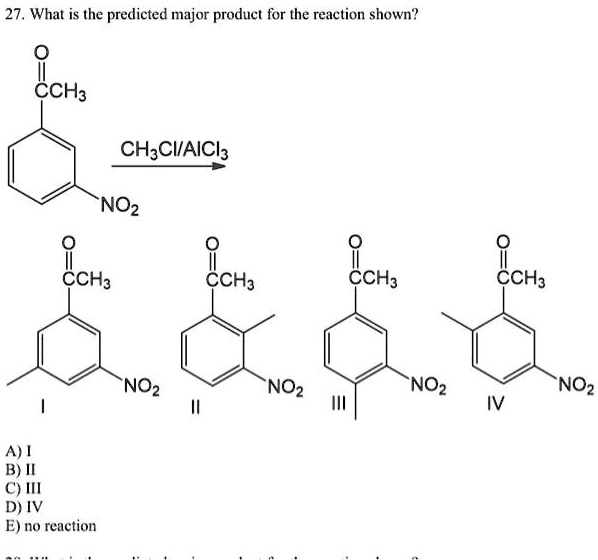 SOLVED: plz explain 27.What is the predicted major product for the reaction shown? . CCH3 CH3Cl ...