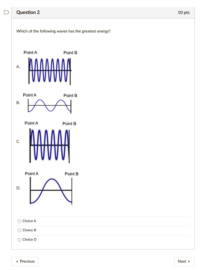 SOLVED: Question 2 10 pts Which of the following waves has the greatest ... SOLVED: Question 2 10 pts Which of the following waves has the greatest ...
