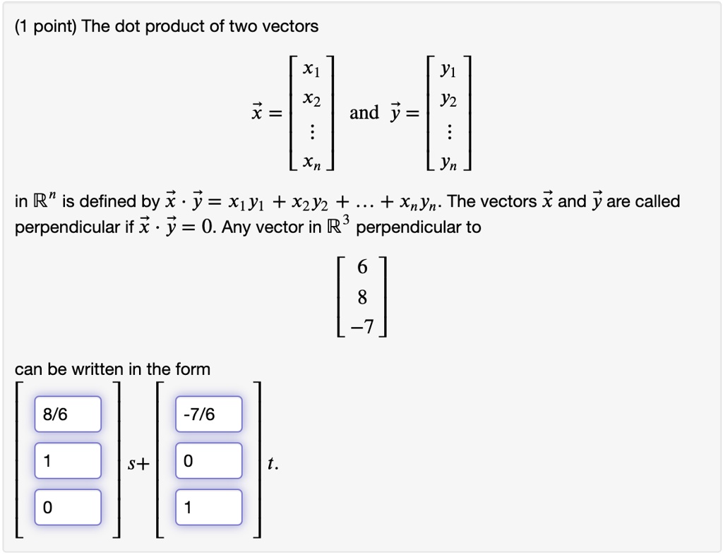 SOLVED: point) The dot product of two vectors X1 Y1 Y2 and y = X2 X ...