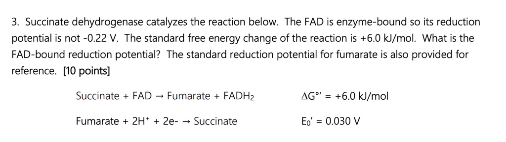 SOLVED: Succinate dehydrogenase catalyzes the reaction below: The FAD ...