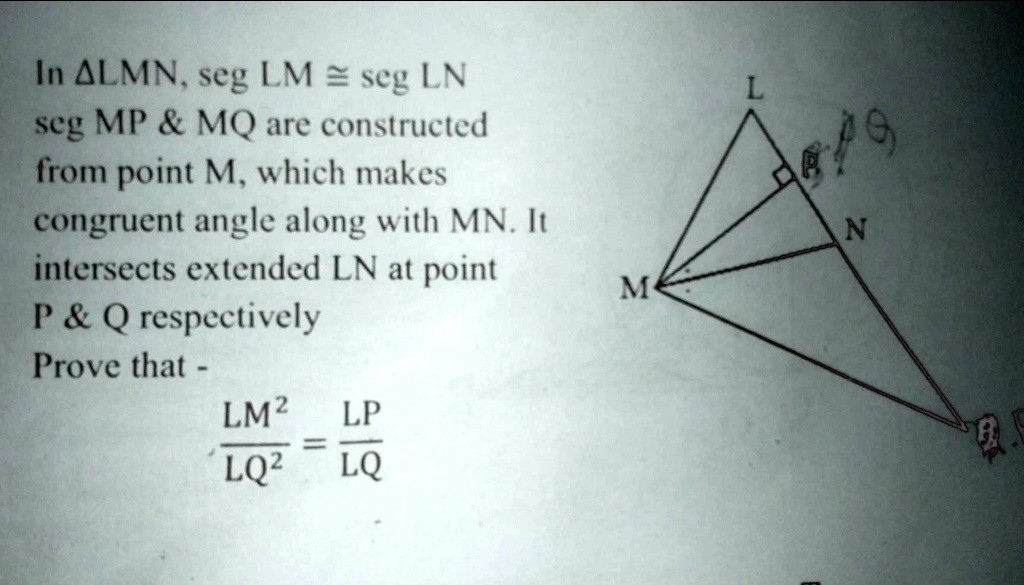 In LMN, seg LM ≅seg LN seg MP MQ are constructed from point M, which makes congruent angle along ...