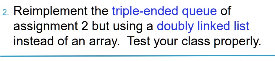 Solved C Reimplement The Triple Ended Queue Of Assignment 2 But Using A Doubly Linked List