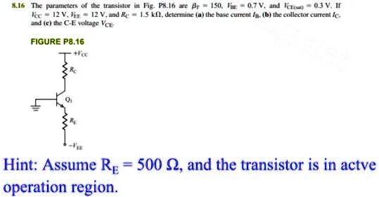 SOLVED: Texts: help ASAP Given: cc = 12V, Re = 1.5k, determine (a) the base current Ib, (b) the ...