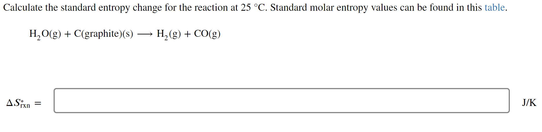 SOLVED: Calculate the standard entropy change for the reaction at 25^∘C ... SOLVED: Calculate the standard entropy change for the reaction at 25^∘C ...