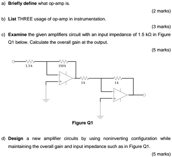 SOLVED: a) Briefly define what an op-amp is. 2 marks b) List THREE uses of an op-amp in ...