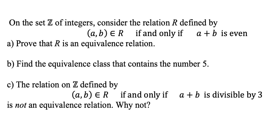 on the set z of integers consider the relation r defined by ab e r if and only if a b is even a ...