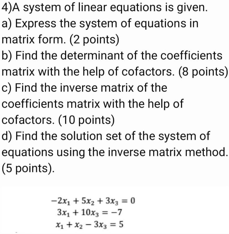 SOLVED: 4)A system of linear equations is given: a) Express the system ...