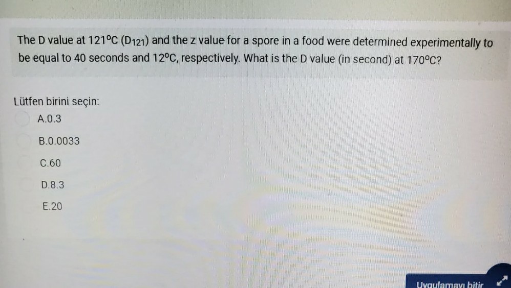 The D value at 121^∘C(D121) and the z value for a spore in a food were ...