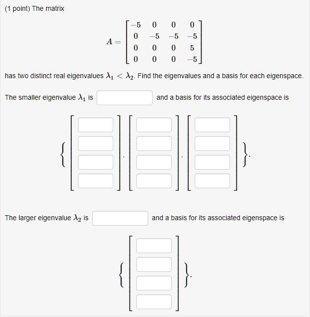 SOLVED:point) The matrix has two distinct real eigenvalues Al Az Find ... SOLVED:point) The matrix has two distinct real eigenvalues Al Az Find ...