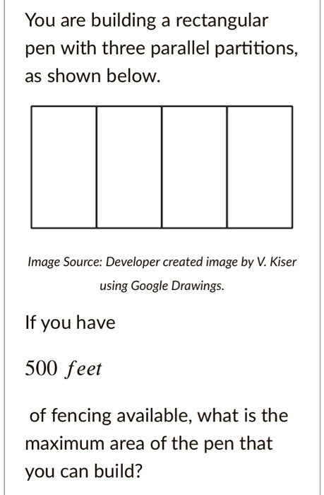 SOLVED: You are building a rectangular pen with three parallel ...