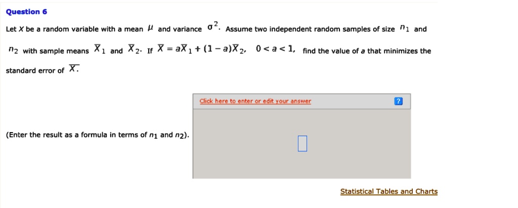 SOLVED: Question 6 Let X be random variable with mean and variance Assume two independent random ...