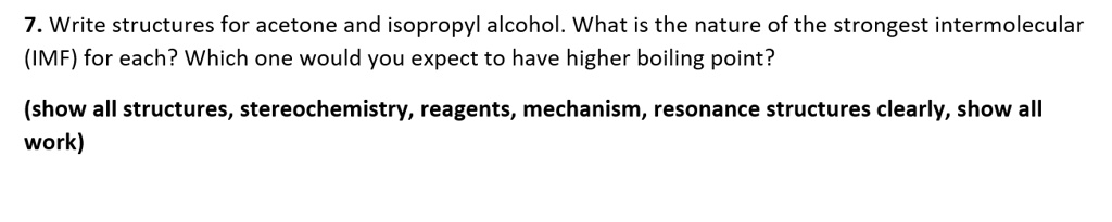 SOLVED: Write structures for acetone and isopropyl alcohol. What is the ...