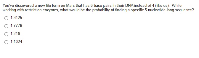 SOLVED: You ve discovered new life form on Mars that has base pairs in ...