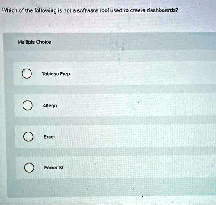 Which of the following is not a software tool used to create dashboards? Multiple Choice Tableau ...