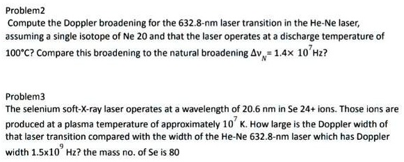 SOLVED: Problem 2: Compute the Doppler broadening for the 632.8-nm ...