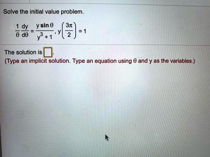 SOLVED:Solve the initial value problem_ ysin 0 31 d9 2 The solution is (Type an implicit ...