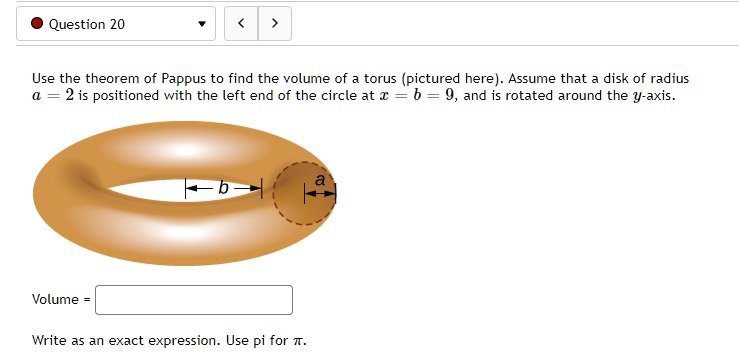 SOLVED: Question 20 Use the theorem of Pappus to find the volume of ...