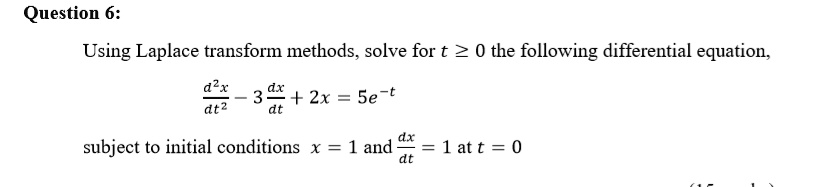 question 6 using laplace transform methods solve for t 2 0 the following differential equation ...