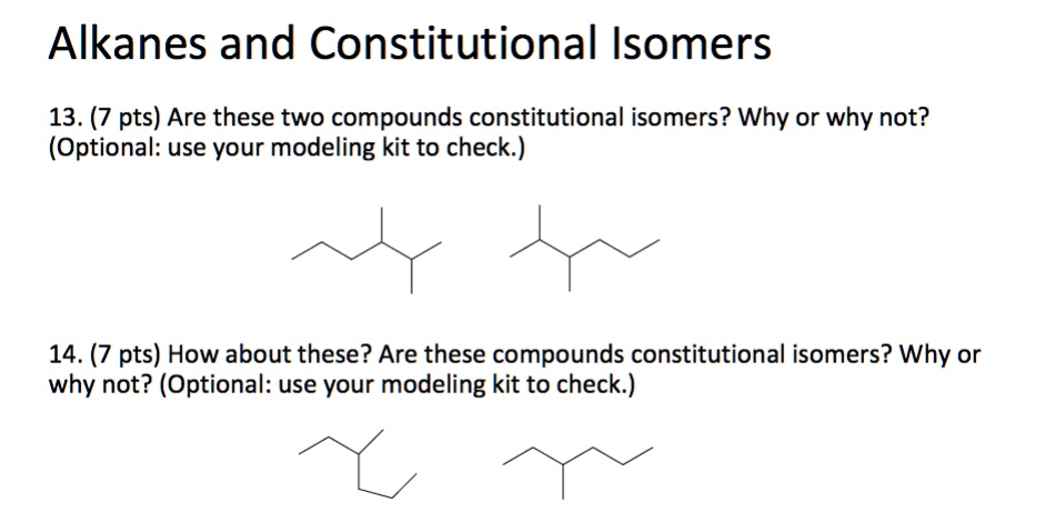 SOLVED:Alkanes and Constitutional Isomers 13. (7 pts) Are these two ...