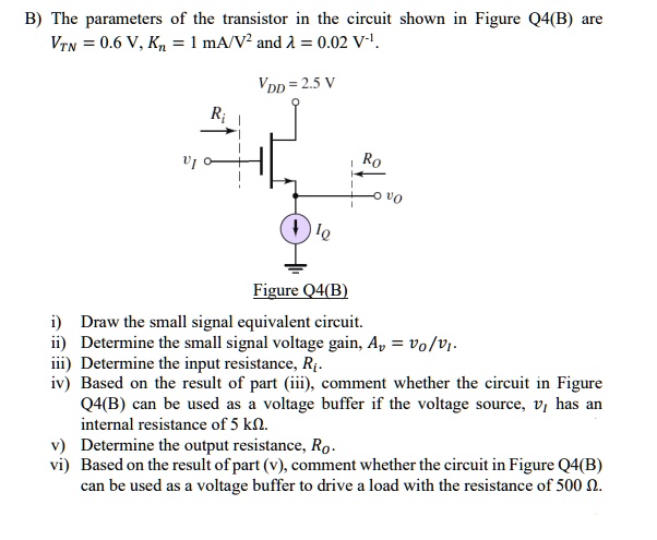 b the parameters of the transistor in the circuit shown in figure q4b are vrv 06 vkn 1 mav2 and ...