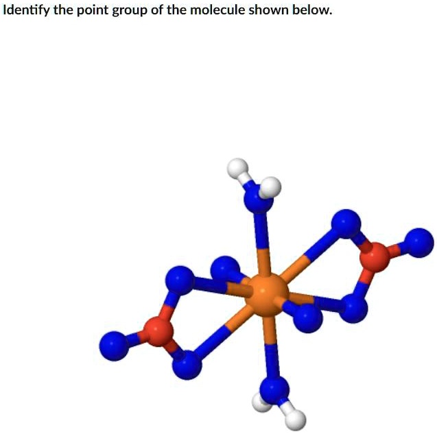 SOLVED: Identify the point group of the molecule shown below: