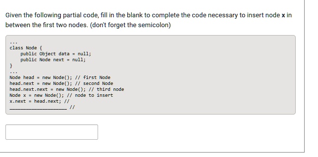 Given the following partial code, fill in the blank to complete the ... Given the following partial code, fill in the blank to complete the ...