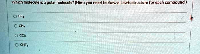 SOLVED: Which molecule is a polar molecule? (Hint: You need to draw a Lewis structure for each ...