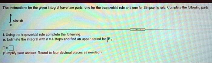The instructions for the given integral have two parts, one for the ...
