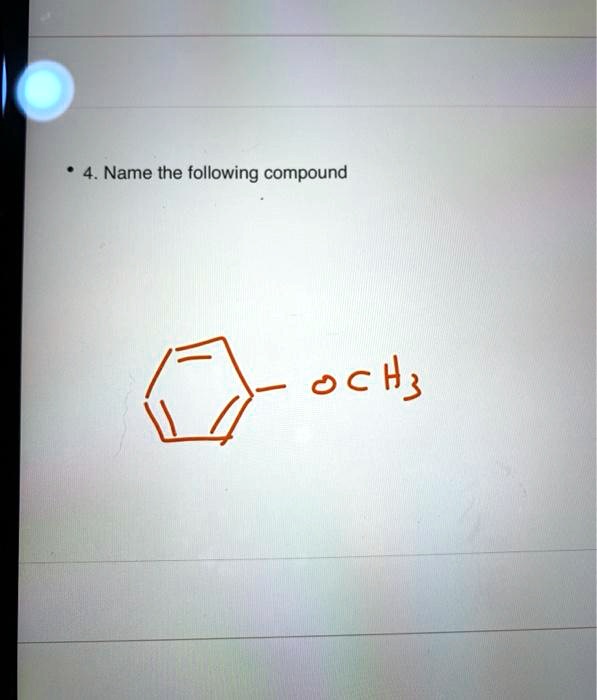 SOLVED:4. Name the following compound och;