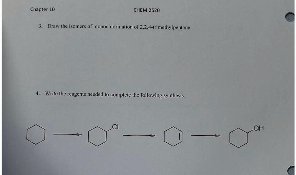 Chapter 10 CHEM 2520 3. Draw the isomers of monochlorination of 2,2,4-trimethylpentane. 4. Write ...