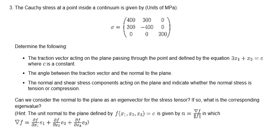 SOLVED: The Cauchy stress at a point inside a continuum is given by ...