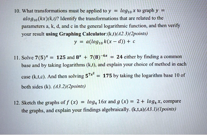 10 what transformations must be applied to y log1o x to graph ...