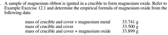 sample of magnesium ribbon is ignited in a crucible to form magnesium ...