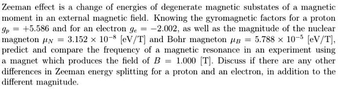 SOLVED: Zeeman effect is a change of energies of degenerate magnetic ...