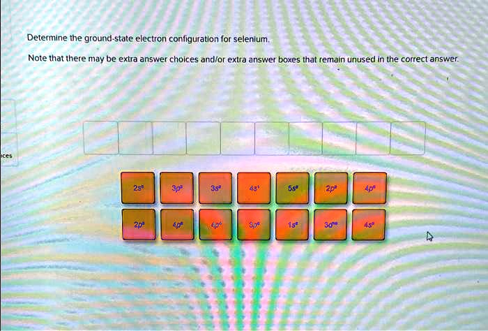 Determine The Ground State Electron Configuration For Selenium