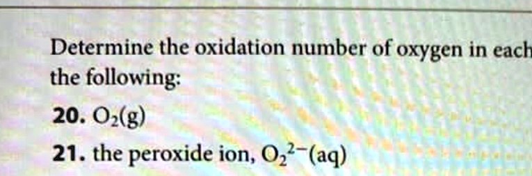 SOLVED: Determine the oxidation number of oxygen in each of the ...