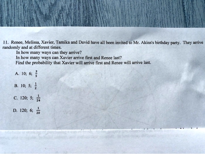 SOLVED: Renee, Melissa, Xavier, Tamika, and David have all been invited ...