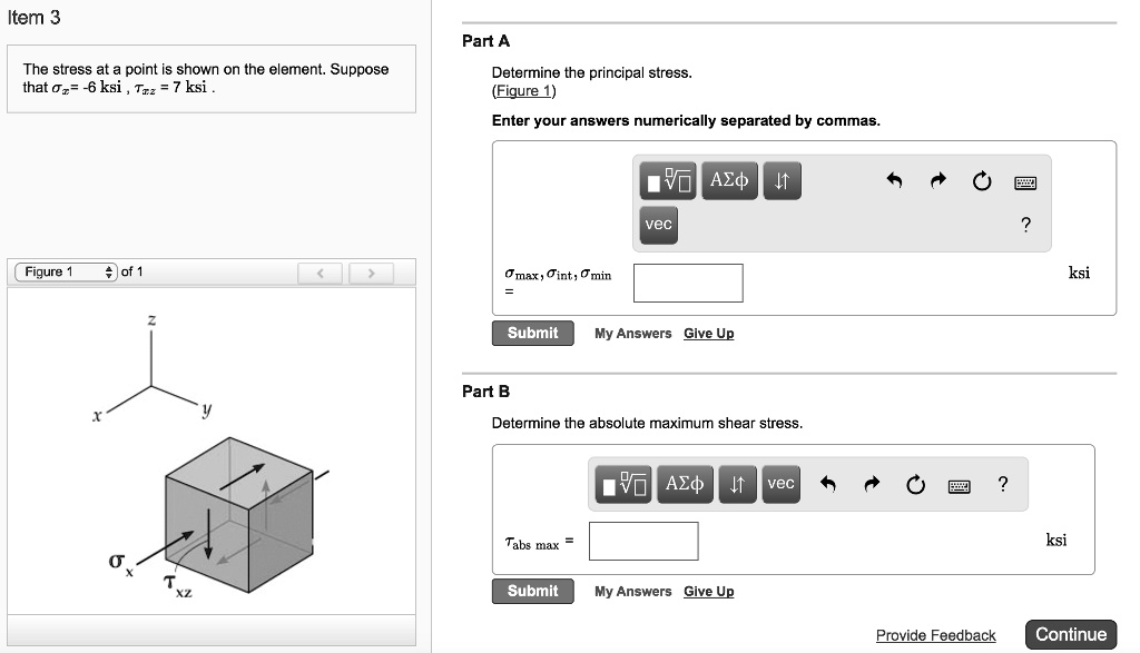 SOLVED: The stress at a point is shown on the element. Suppose that Ïƒx = -6 ksi, Ï„xz = 7 ksi ...