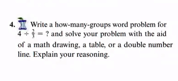 SOLVED: Write a "how many groups" word problem for = ? and solve your ...