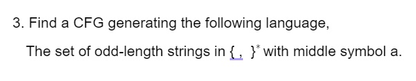 3find a cfg generating the following language the set of odd length strings in with middle ...