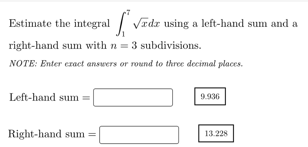 SOLVED: Estimate the integral x dx using a left-hand sum and a right-hand sum with n = 3 ...