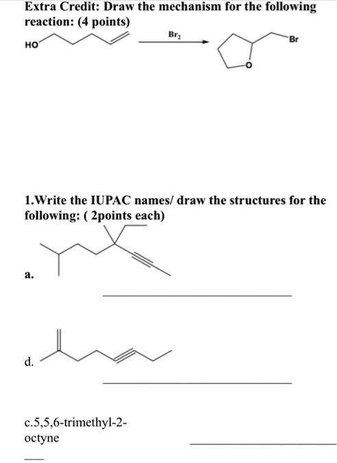 Extra Credit: Draw the mechanism for the following reaction: (4 points) HO Br? Br 0 1. Write the ...